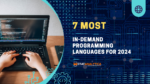 7 Most In-demand Programming Languages for 2024