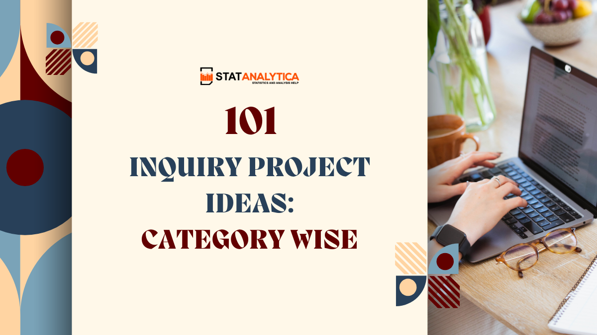 101 Inquiry Project Ideas: Category Wise (Updated)