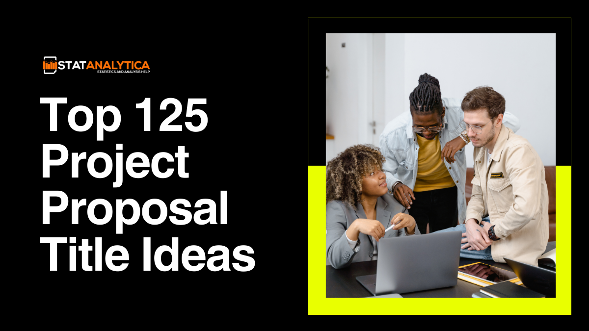 Top 125 Project Proposal Title Ideas [Updated]