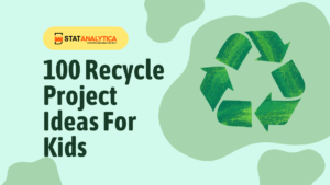 100 Recycle Project Ideas For Kids (Updated)
