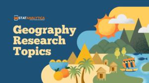 Top 50 Geography Research Topics [Revised]