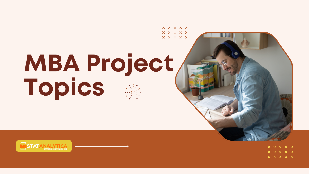 Top 100 MBA Project Topics [Updated 2024]