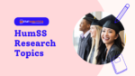 Top 100 HumSS Research Topics [Recently Updated]