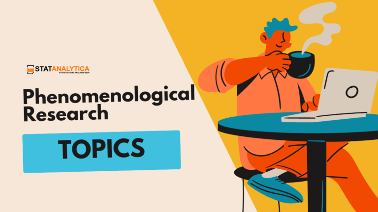 150 Unique Phenomenological Research Topics For Students