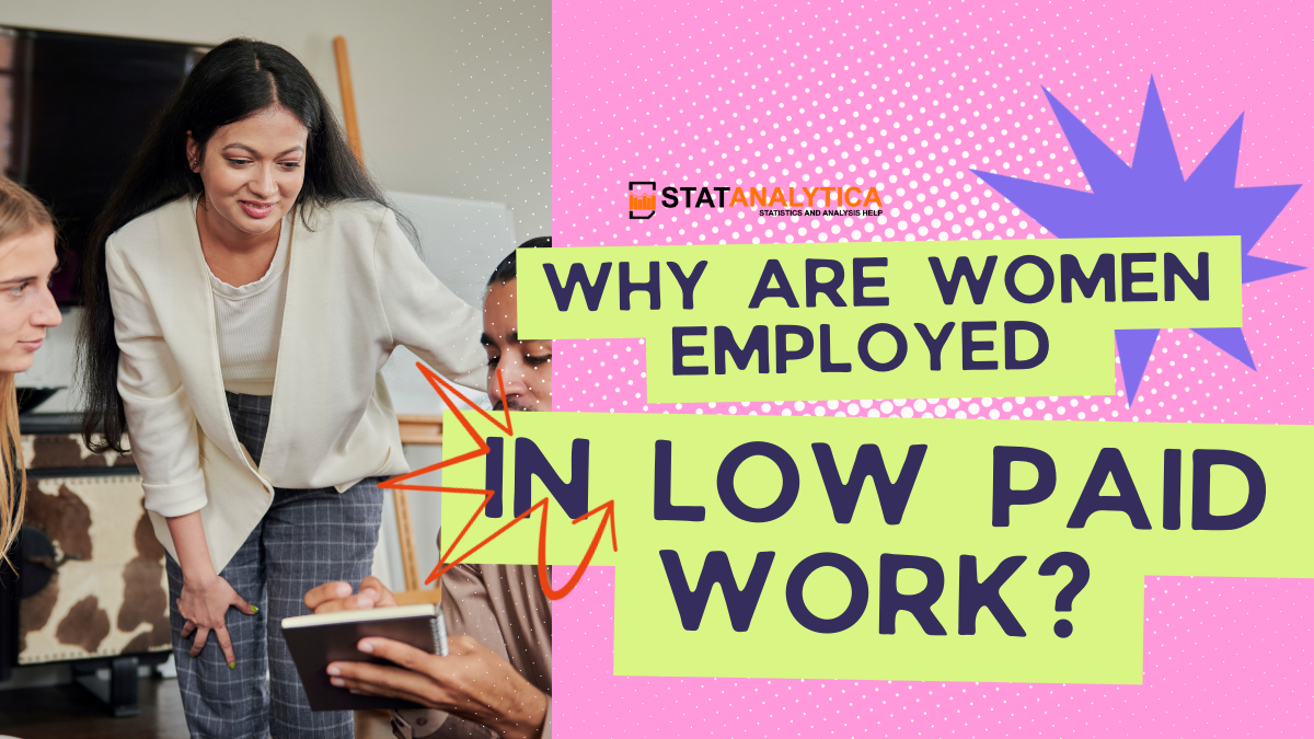 Why Are Women Employed In Low Paid Work?