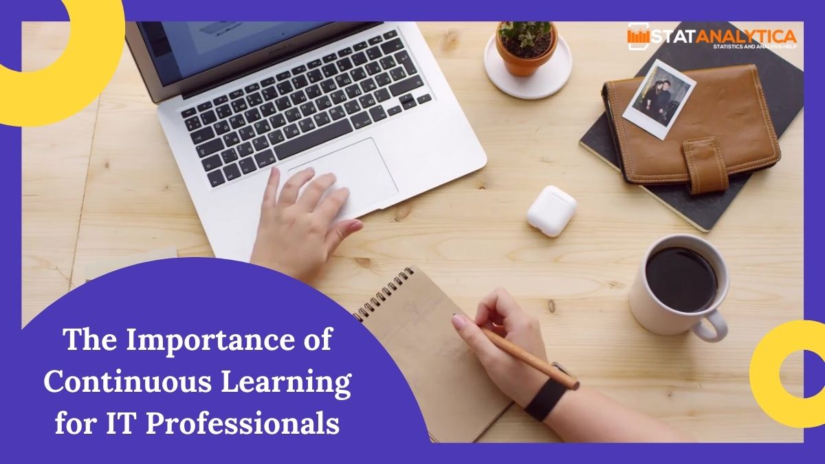 The Importance of Continuous Learning for IT Professionals