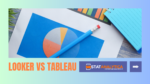 Looker vs Tableau: A Comparison of Data Visualization Tools