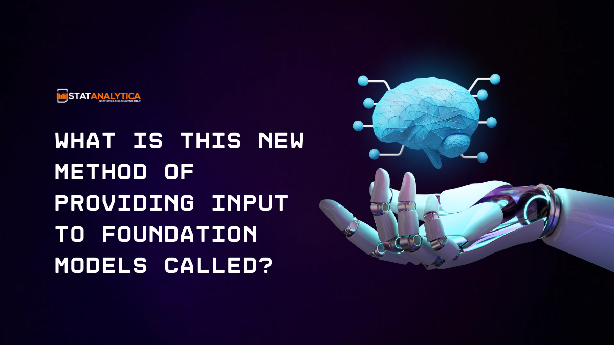 What Is This New Method Of Providing Input To Foundation Models Called? What Is This New Method Of Providing Input To Foundation Models Called?