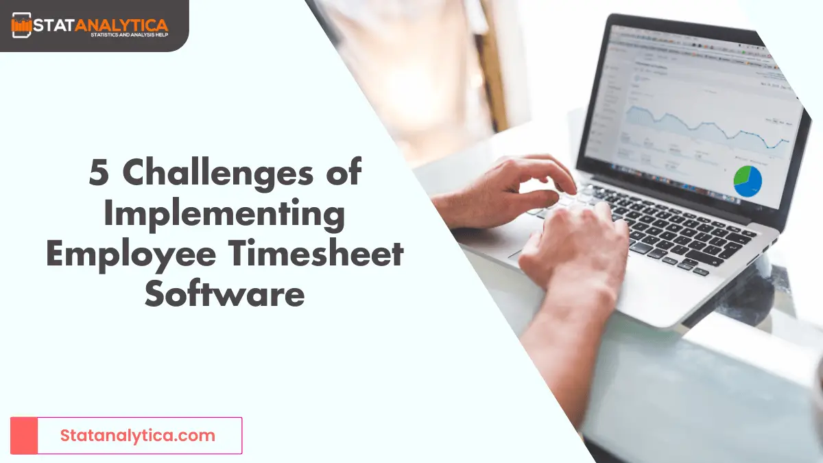 5 Challenges of Implementing Employee Timesheet Software
