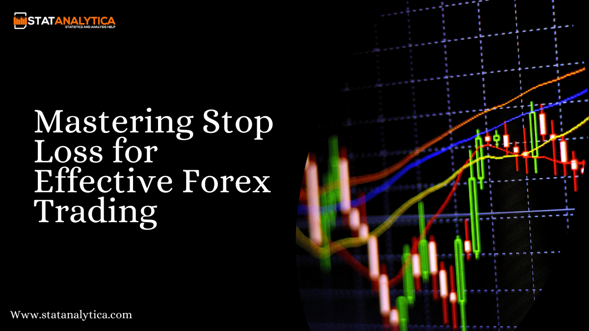 Mastering Stop Loss for Effective Forex Trading