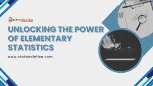Unlocking the Power of Elementary Statistics
