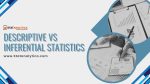 Descriptive Vs Inferential Statistics: Major Differences
