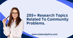 255+ Research Topics Related To Community Problems