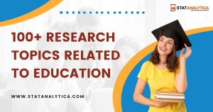 Explore Top 100+ Research Topics Related to Education