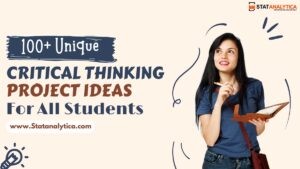 100+ Unique Critical Thinking Project Ideas For All Students