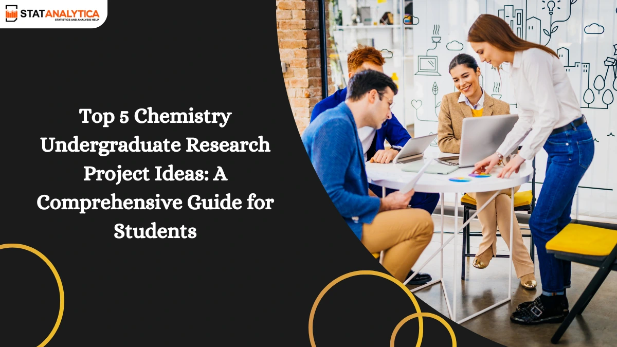 Top 5 Chemistry Undergraduate Research Project Ideas