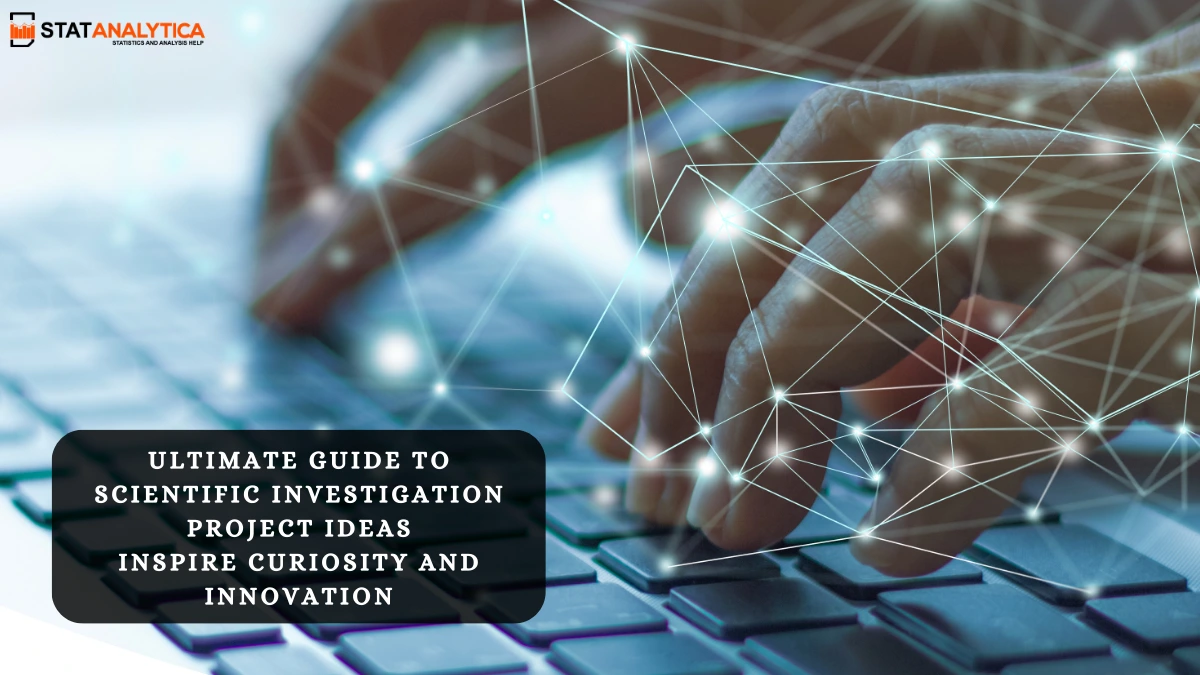 Ultimate Guide to Scientific Investigation Project Ideas