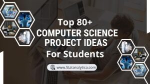 Top 80+ Computer Science Project Ideas For Students In 2025