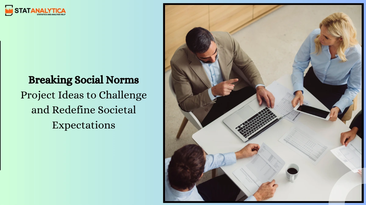 Breaking Social Norms: Project Ideas TO Redefine Societal...