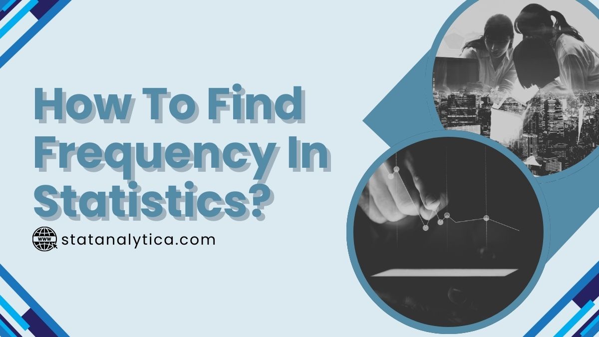 How To Find Frequency In Statistics?
