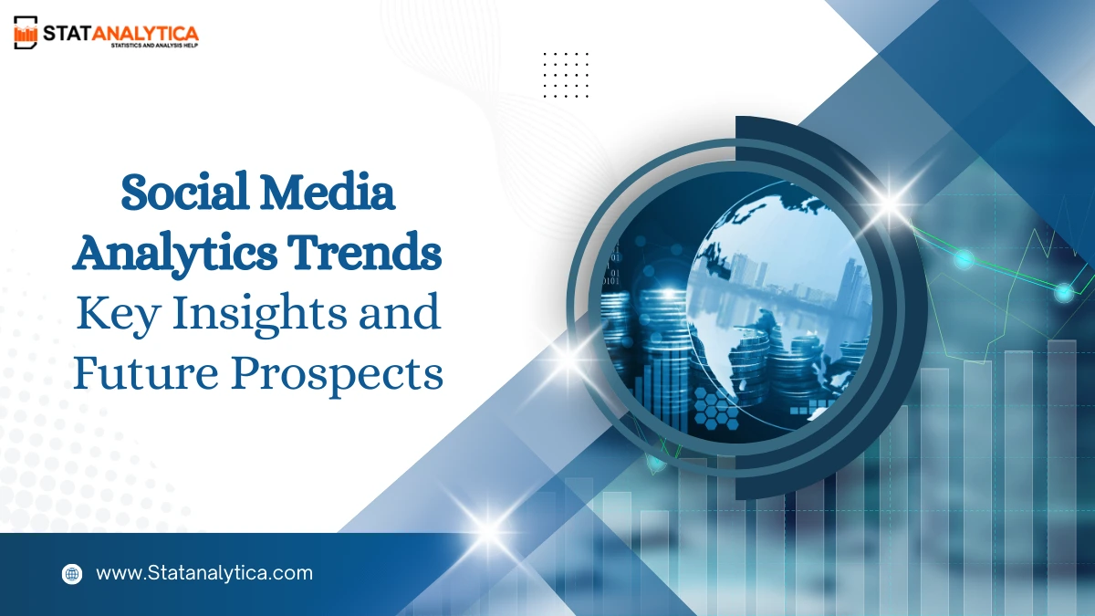Social Media Analytics Trends: Key Insights & Future Prospects