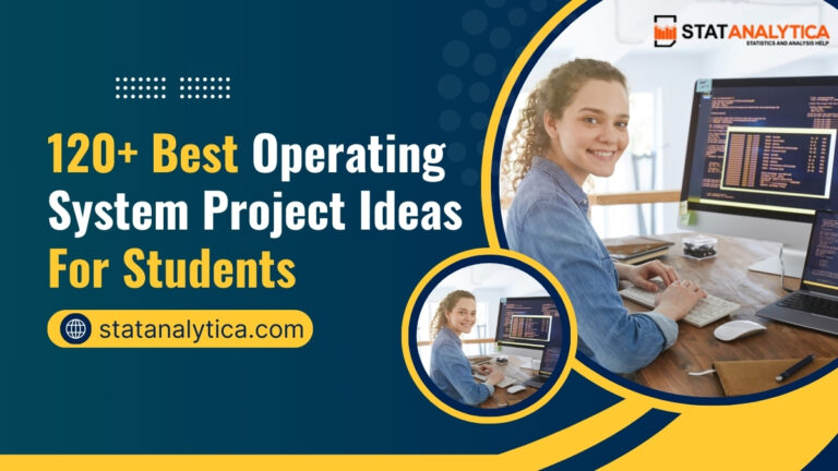120+ Best Operating System Project Ideas For Students