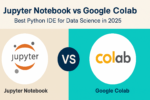 Jupyter Notebook vs Google Colab: Best Python IDE for Data Science