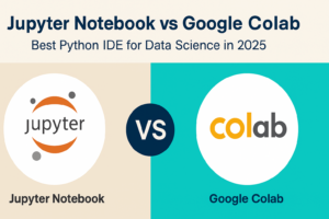 Jupyter Notebook vs Google Colab: Best Python IDE for Data Science