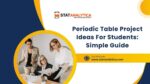 Periodic Table Project Ideas For Students: Simple Guide