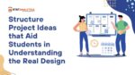Structure Project Ideas for Students (Models & Concepts)