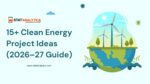 15+ Clean Energy Project Ideas (2026–27 Guide)