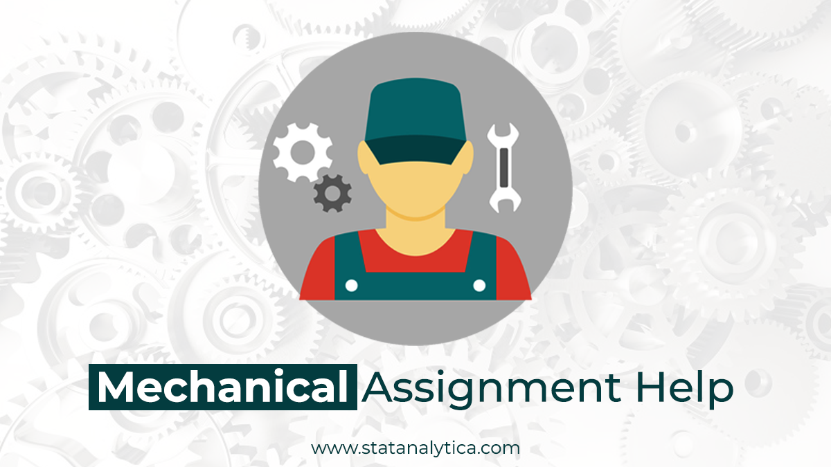 Mechanical Assignment Help | Mechanical Homework Help Online